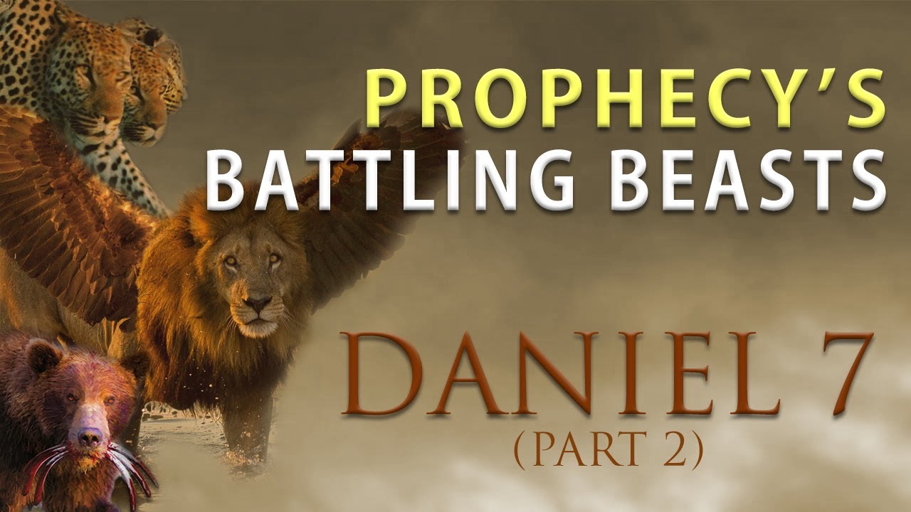 002__Daniel 7 Beasts (part 2) Prophecy’s BATTLING Beasts Identified ...