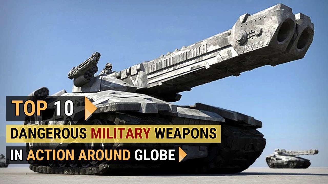 10 MOST MILITARY WEAPONS IN ACTION AROUND WORLD - YouTube