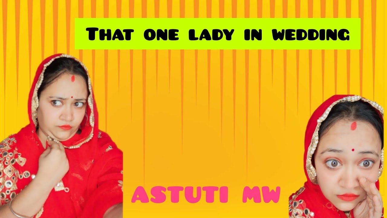 That one lady in wedding #comedy #weddingcomedy - YouTube