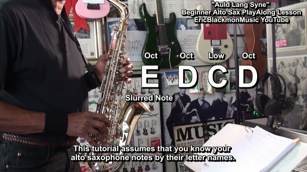 AULD LANG SYNE Beginner Alto Sax Play Along Lesson @EricBlackmonGuitar ...
