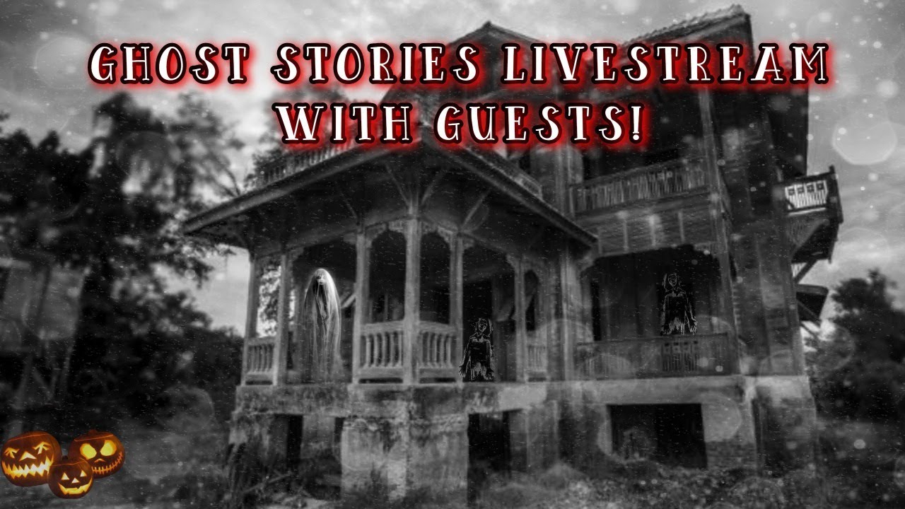GHOST Stories LIVESTREAM with Guests! - YouTube