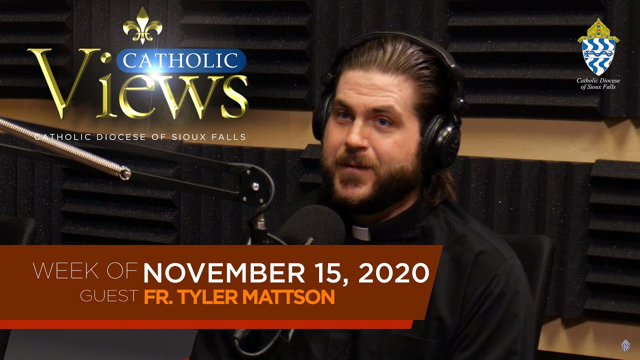 Catholic Views - Fr. Tyler Mattson's call to the priesthood and talks ...