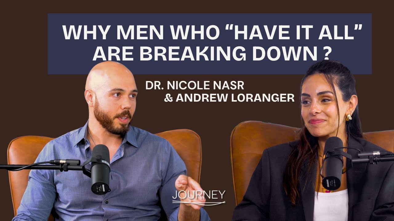 Why Men Who 'Have It All' Are Breaking Down | Dr Nicole Nasr and Andrew ...