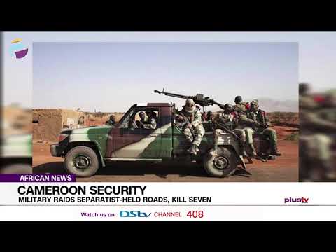 Cameroon Military Raids Separatist-Held Roads, Kill Seven Separatist ...