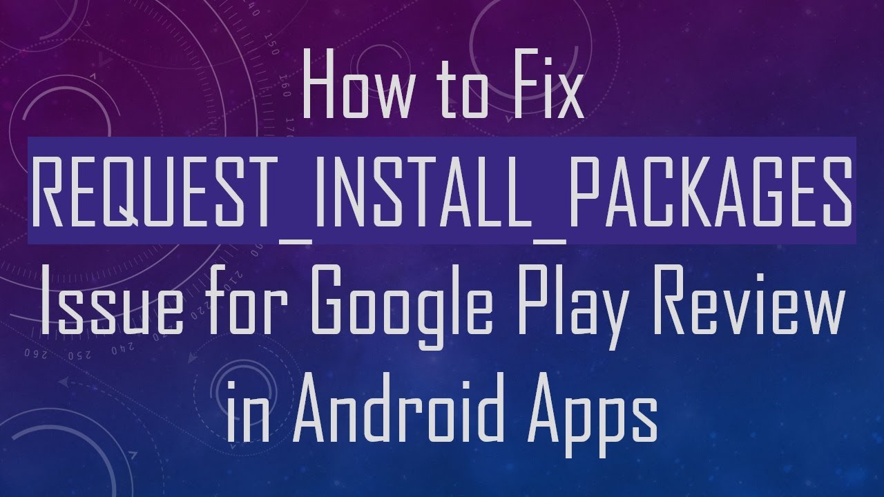 How to Fix REQUEST_INSTALL_PACKAGES Issue for Google Play Review in Android Apps - YouTube