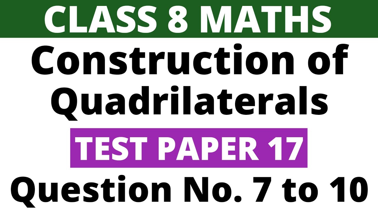 Test Paper 17 Question 7 to 10। Class 8 Maths। Construction of ...