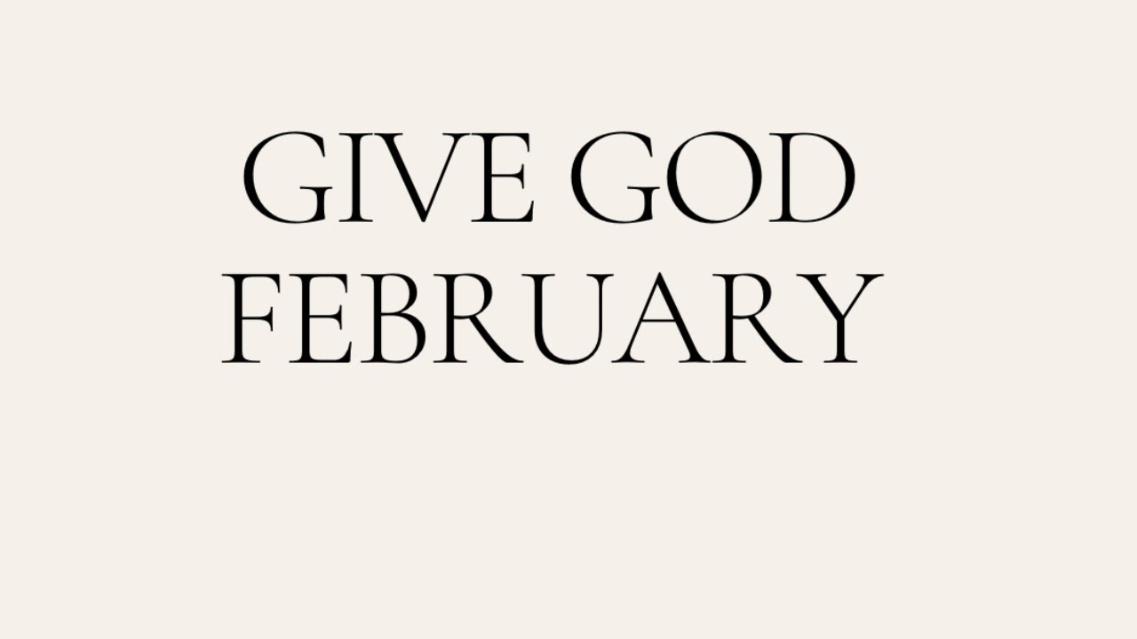 GIVE GOD FEBRUARY #PropheticWord #29Daysoffasting #29Daysofpraying ...