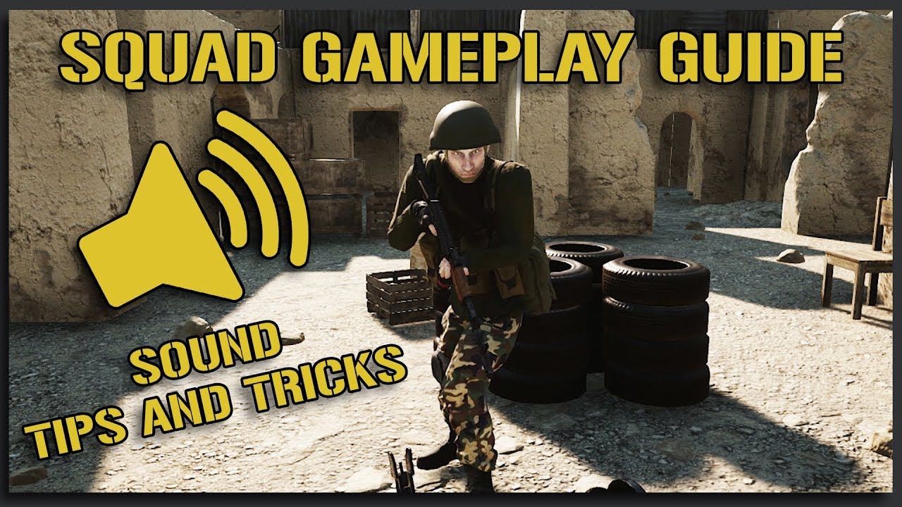 How to Use Sound in Squad - Squad Gameplay Tips and Tricks - YouTube