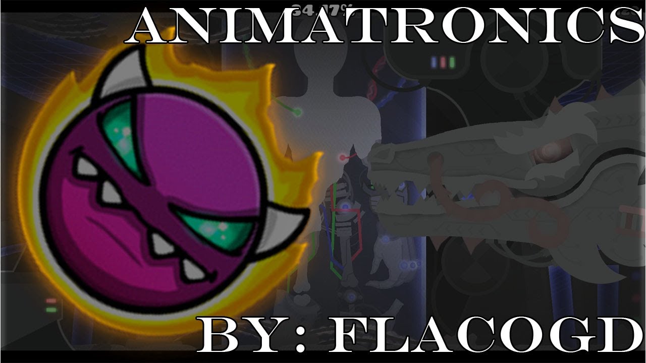 Geometry Dash 2.11 | Animatronics 100% | Medium Demon | By: FlacoGD ...