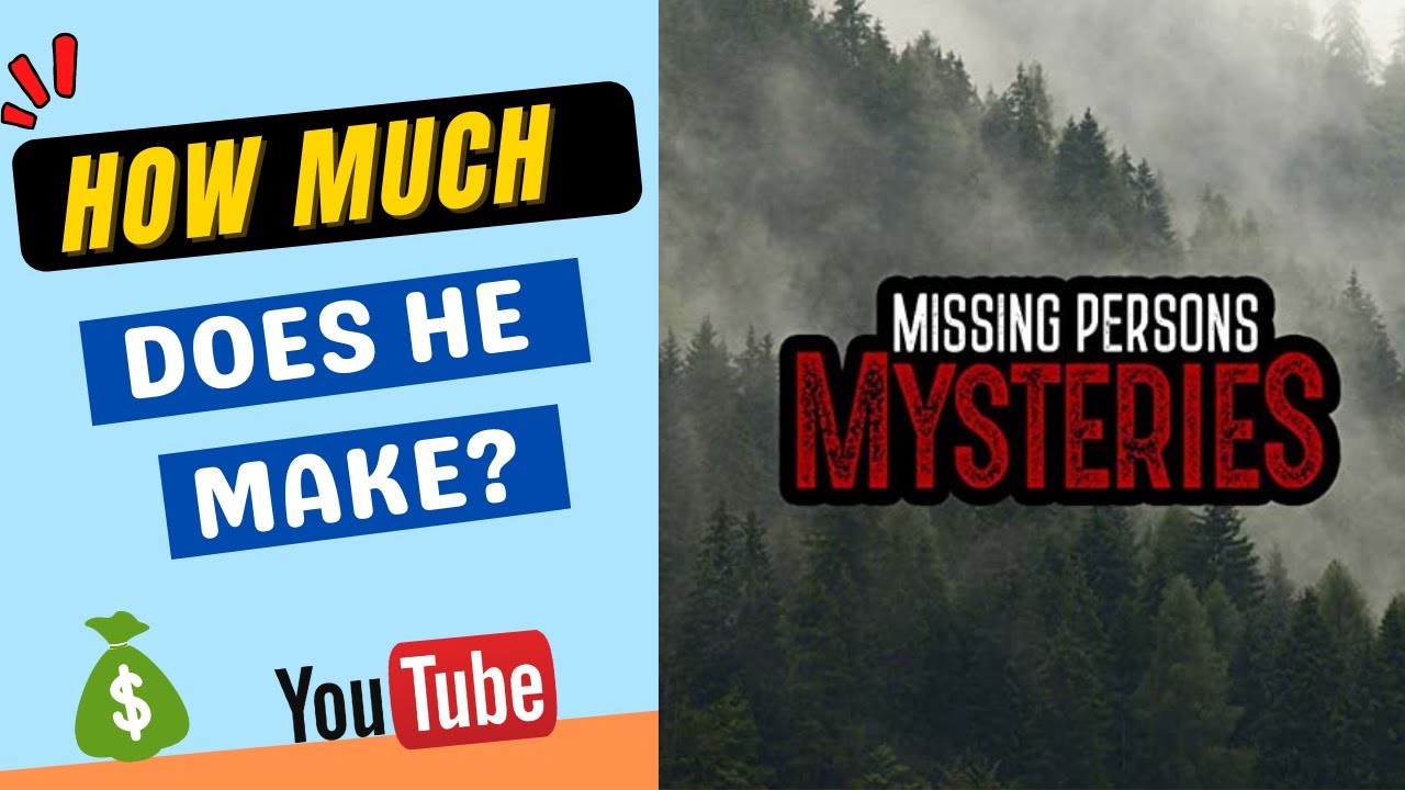 How Much Does Missing Persons Mysteries Make on Youtube - YouTube