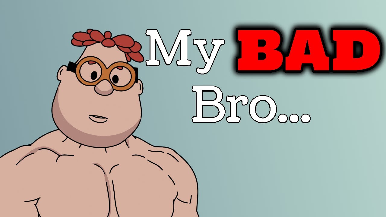 My BAD Bro... - YouTube