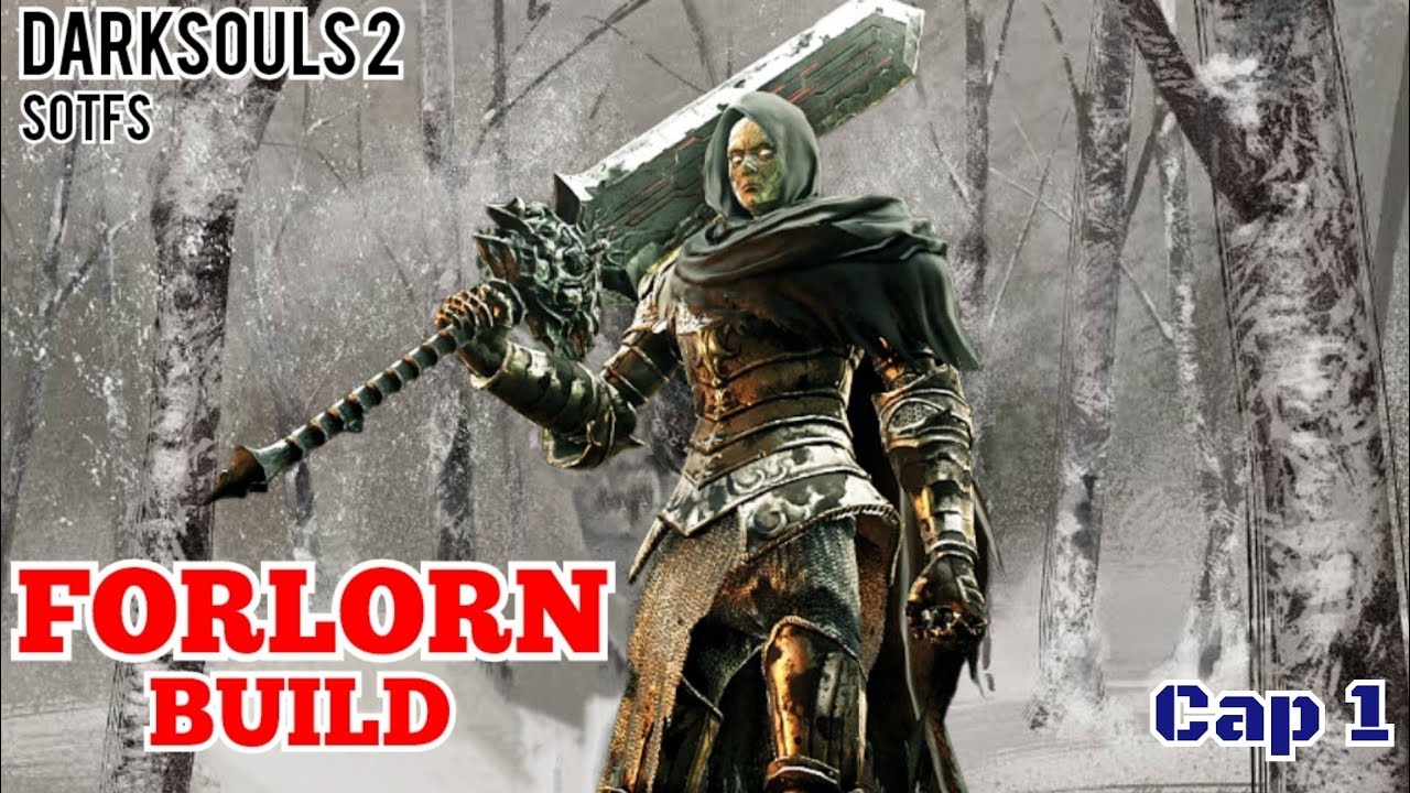 PS4 en vivo Darksouls 2 SOTFS Forlorn Build Cap 1 - YouTube