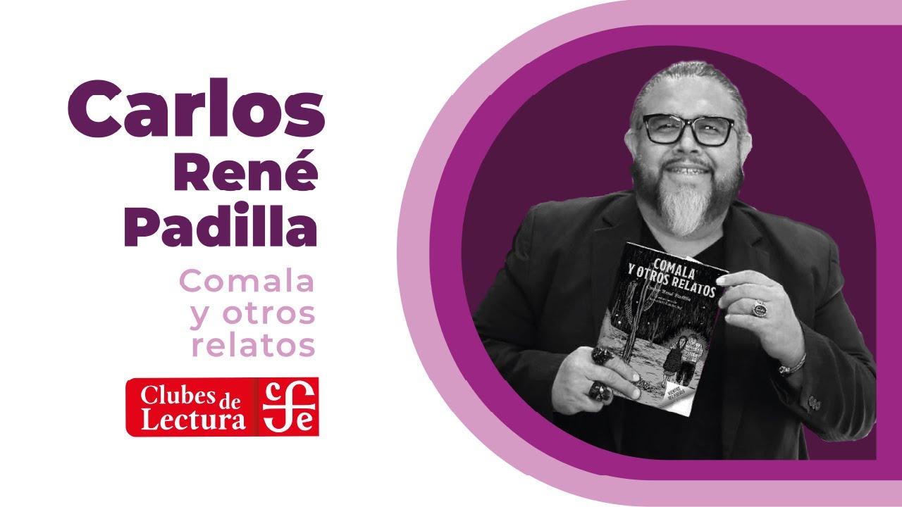 Conversatorio con Carlos René Padilla / Comala y otros relatos - YouTube