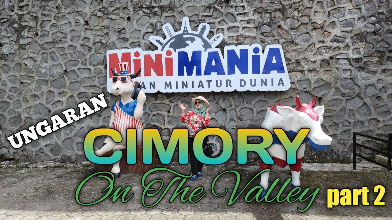 MINIATUR DUNIA CIMORY ON THE VALLEY UNGARAN SEMARANG PART 2 - YouTube