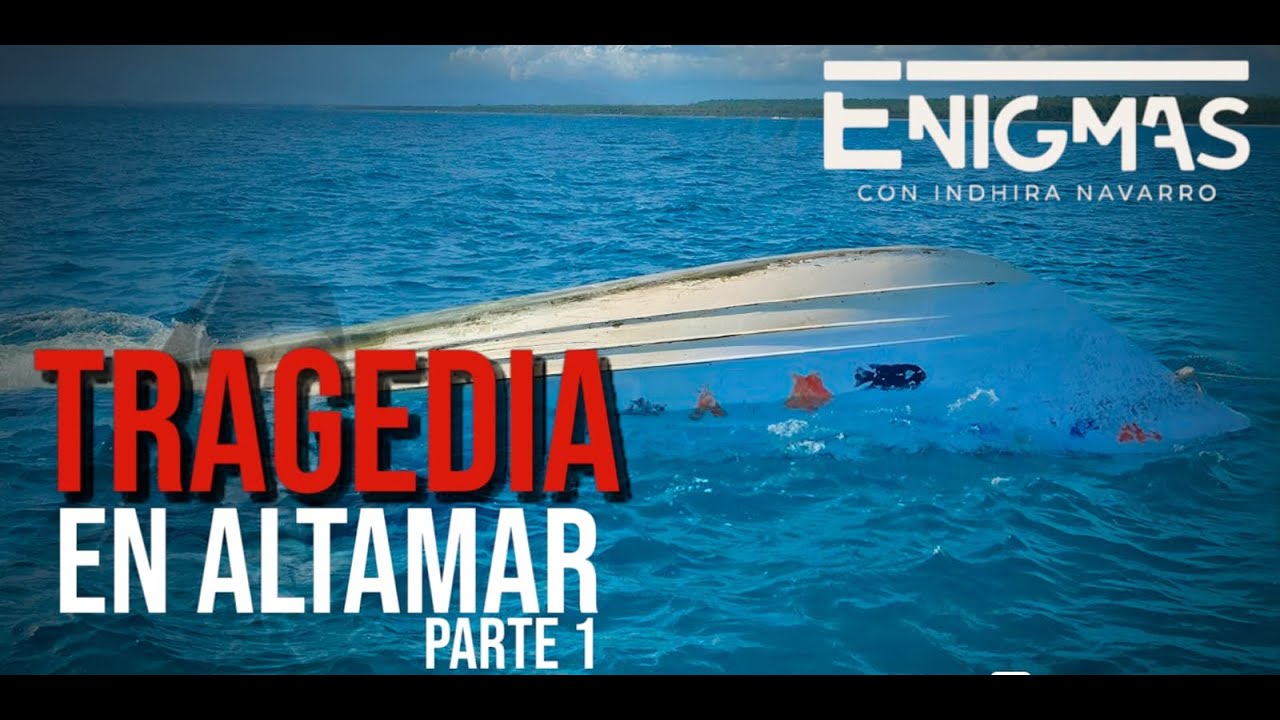 TRAGEDIA EN ALTAMAR (parte 1) - YouTube