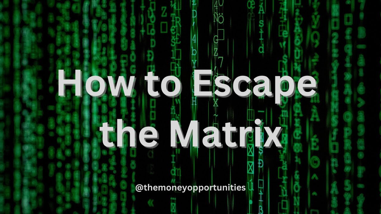 Challenge the Matrix: Your Escape Plan - YouTube