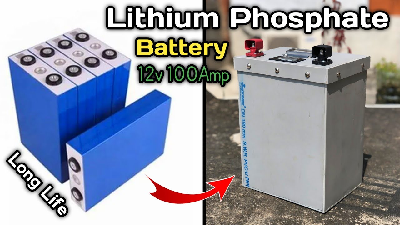 How To Make 12V 100Amp Lithium Phosphate Battery For Heavy Duty ...