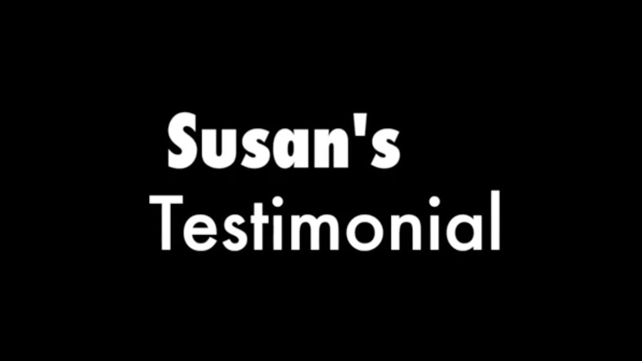 Susan's Testimonial - YouTube