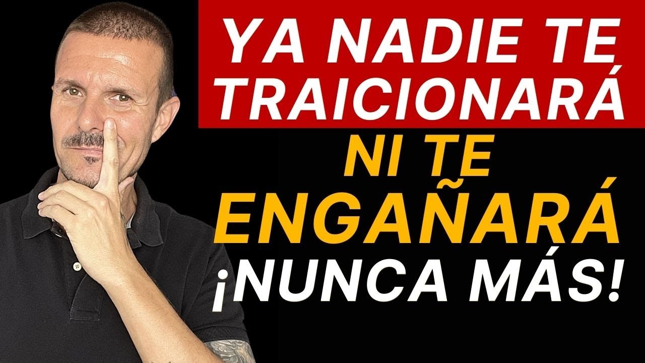 HAZ ESTO Y NADIE TE TRAICIONARÁ NI TE ENGAÑARÁ Nunca Más! Aprende a ...