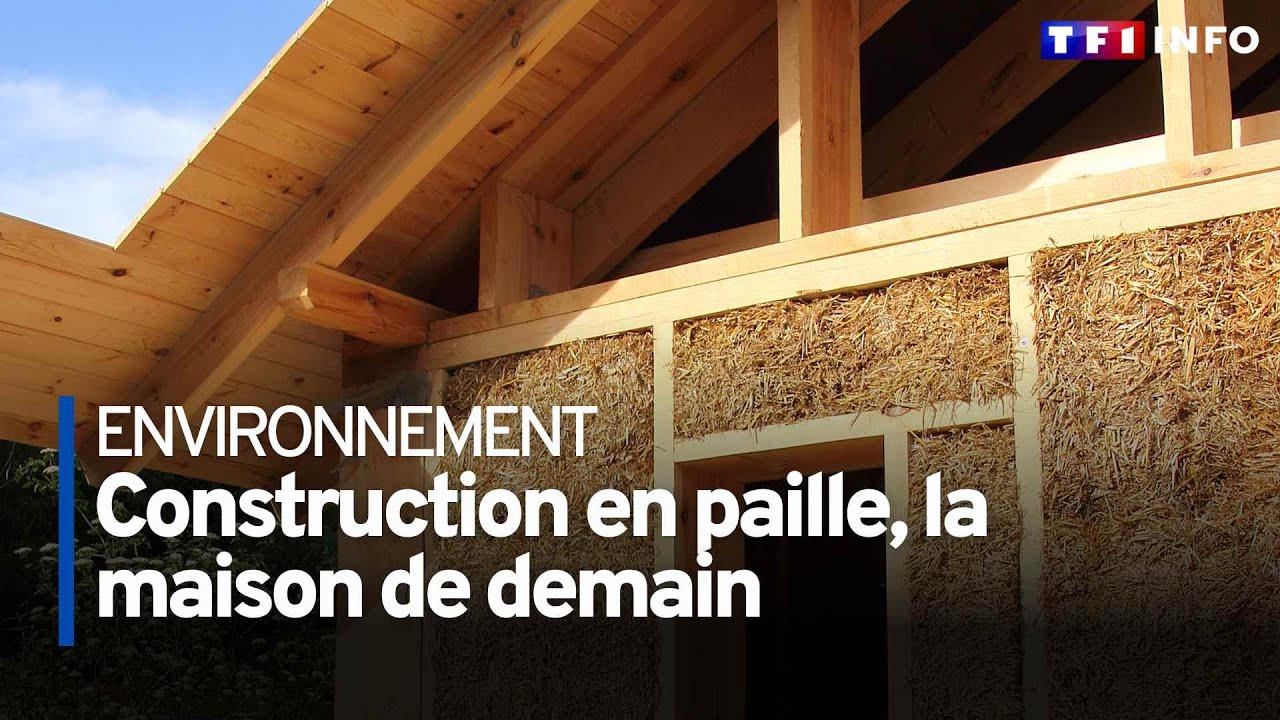 Construction en paille, la maison de demain - YouTube