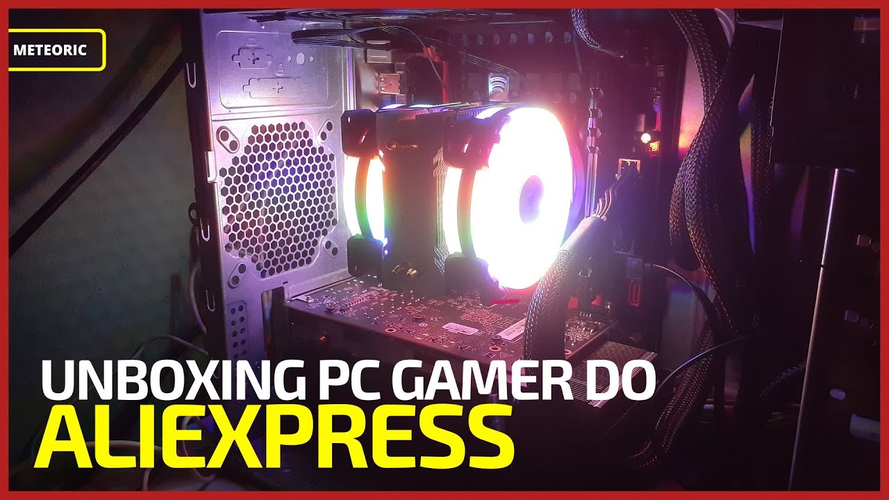 UNBOXING PC GAMER DO ALIEXPRESS - YouTube