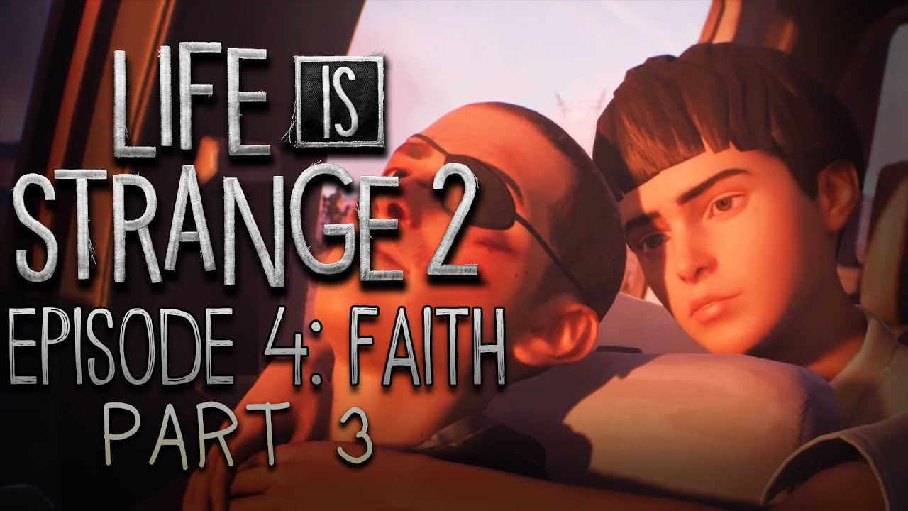 Life Is Strange 2 | Episode 4: FAITH - Part 3 | Playthrough [No ...