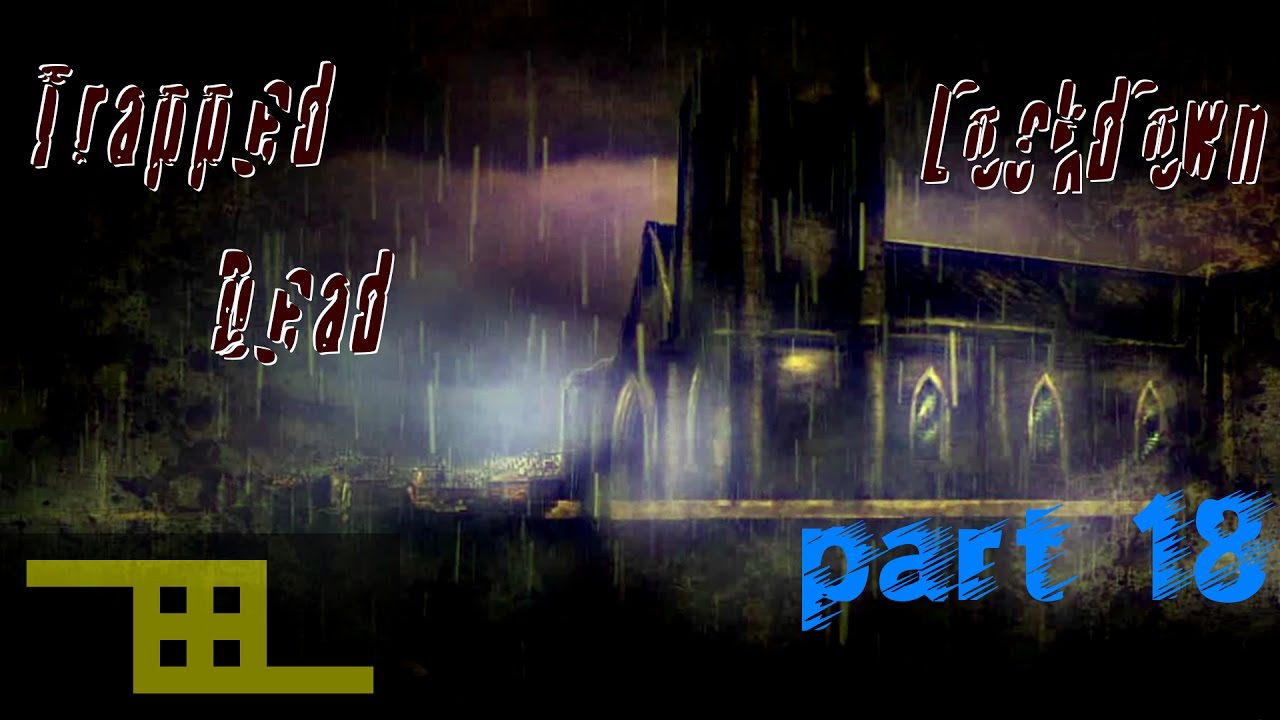Trapped Dead: Lockdown pt. 18 - YouTube