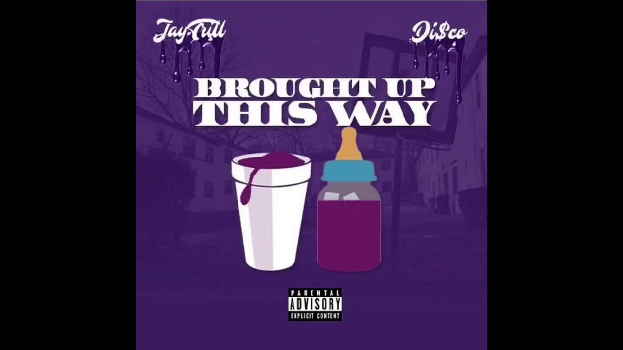 Brought Up This Way - (Jay Trill ft. Disco) - YouTube