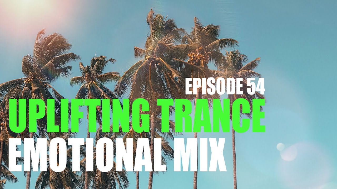 Emotional Uplifting Trance Mix | Trance In Heaven Episode 54 - YouTube