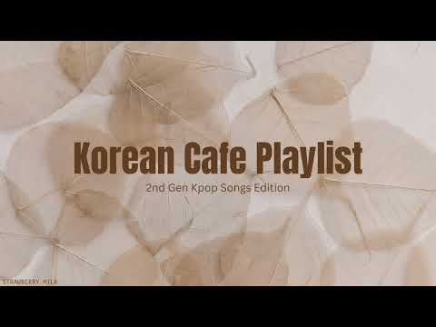 [𝖢𝗁𝗂𝗅𝗅 카페] Soft Korean Cafe Playlist ☕︎ ♫⋆｡♪ ₊ 2nd gen kpop songs - YouTube