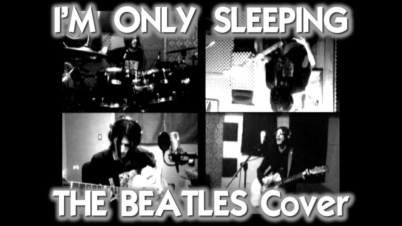 I'M ONLY SLEEPING (The Beatles Cover) - YouTube