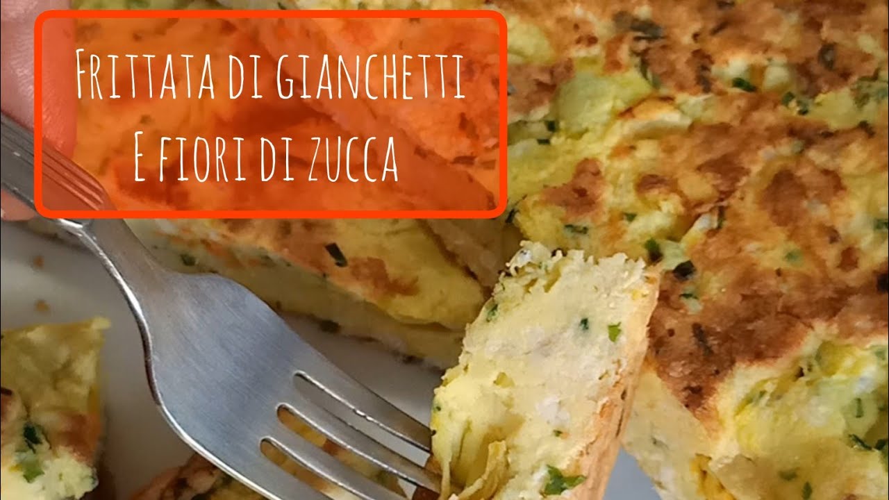 Frittata di Gianchetti e fiori di Zucca - YouTube