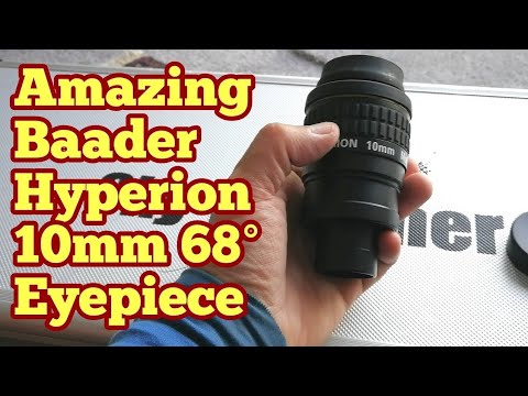 Amazing Baader Hyperion 10mm 68 Degrees Modular Eyepiece - YouTube
