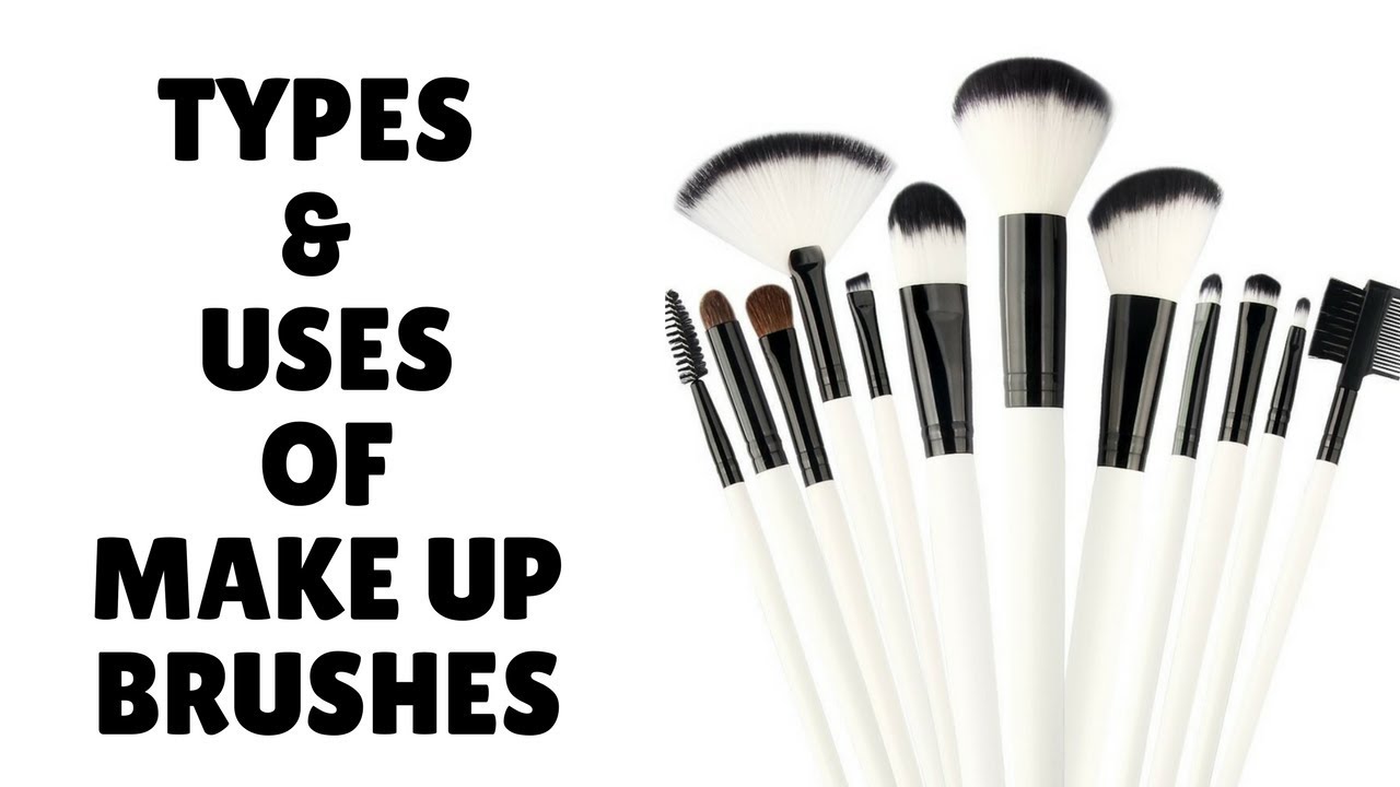 Types & Uses Of MakeUp Brushes - YouTube