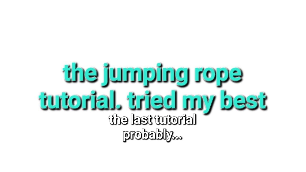 The tutorial of how i made the rope spin. I tried my best to make you ...