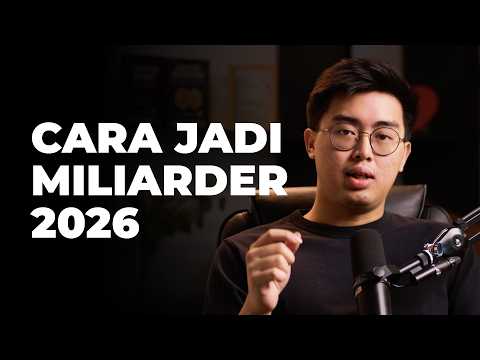 Kalau Gua Mau Jadi Miliarder di Tahun 2026 Dari Nol, Begini Caranya