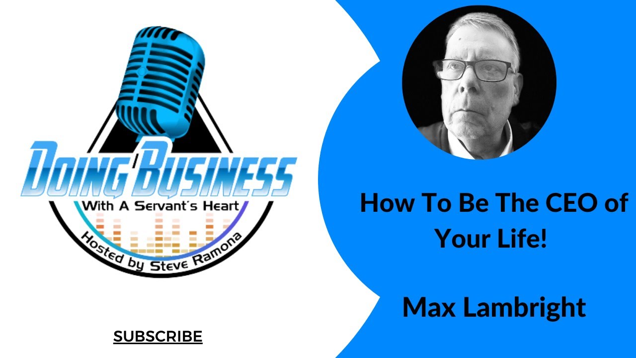 How To Be The CEO of Your Life - Max Lambright Founder Aspiring CEO's ...