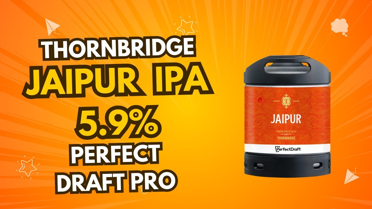 Thornbridge | Jaipur IPA | PERFECT DRAFT PRO | 5.9% - YouTube