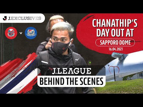 J.LEAGUE BEHIND THE SCENES: Chanathip’s Day Out at the Sapporo Dome