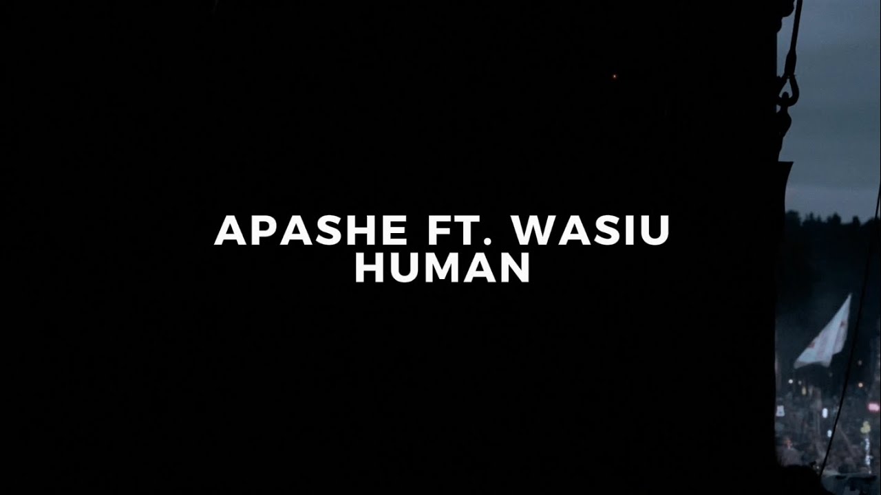 Apashe ft. Wasiu - Human (Subtítulos en Español) - YouTube