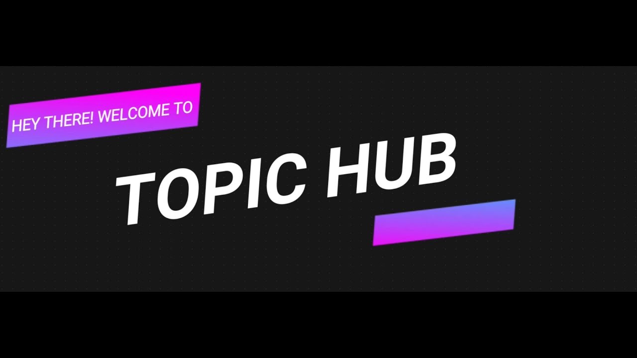 Topic Hub Channel Introduction - YouTube