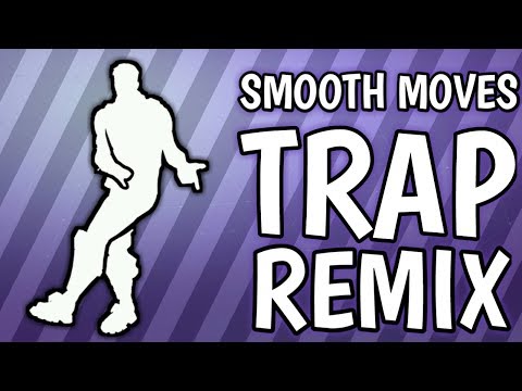 FORTNITE *NEW* SMOOTH MOVES (TRAP REMIX)