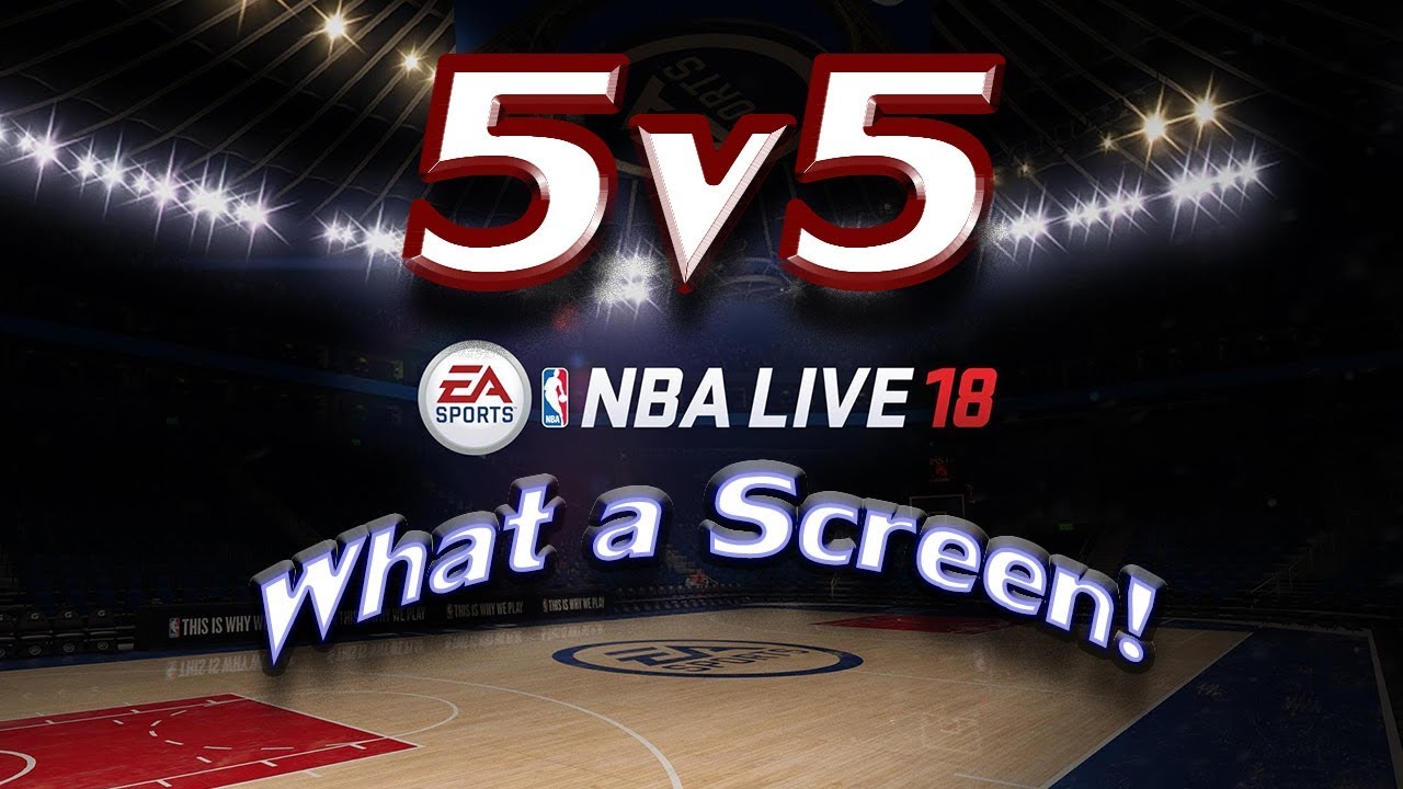 Returning to 5v5: NBA Live 18. - YouTube