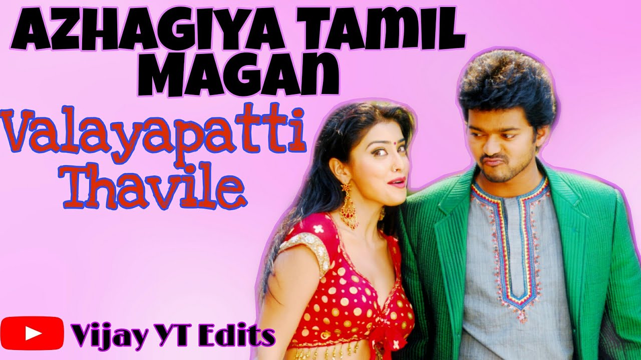 Azhagiya Tamil Magan 4k WhatsApp status| Valayapatti Thavile ️ ...