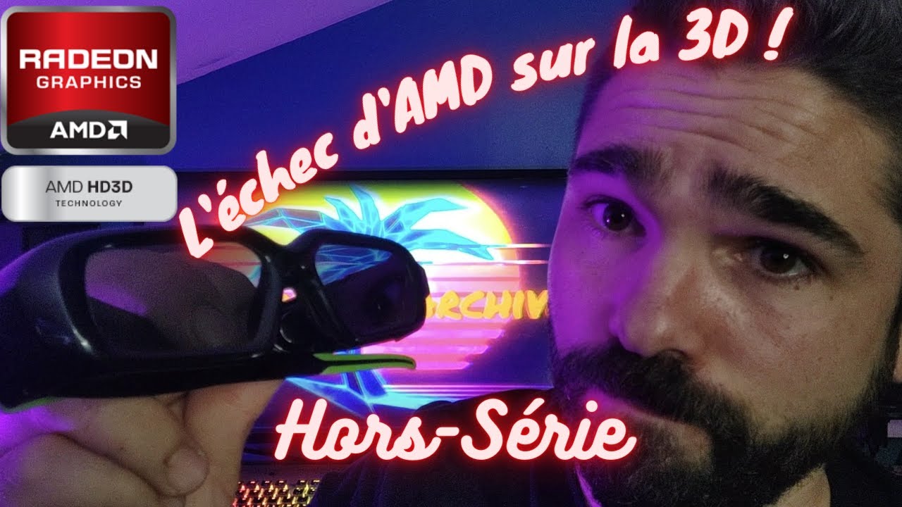 L'échec d'AMD sur la 3D avec le HD3D ! - YouTube
