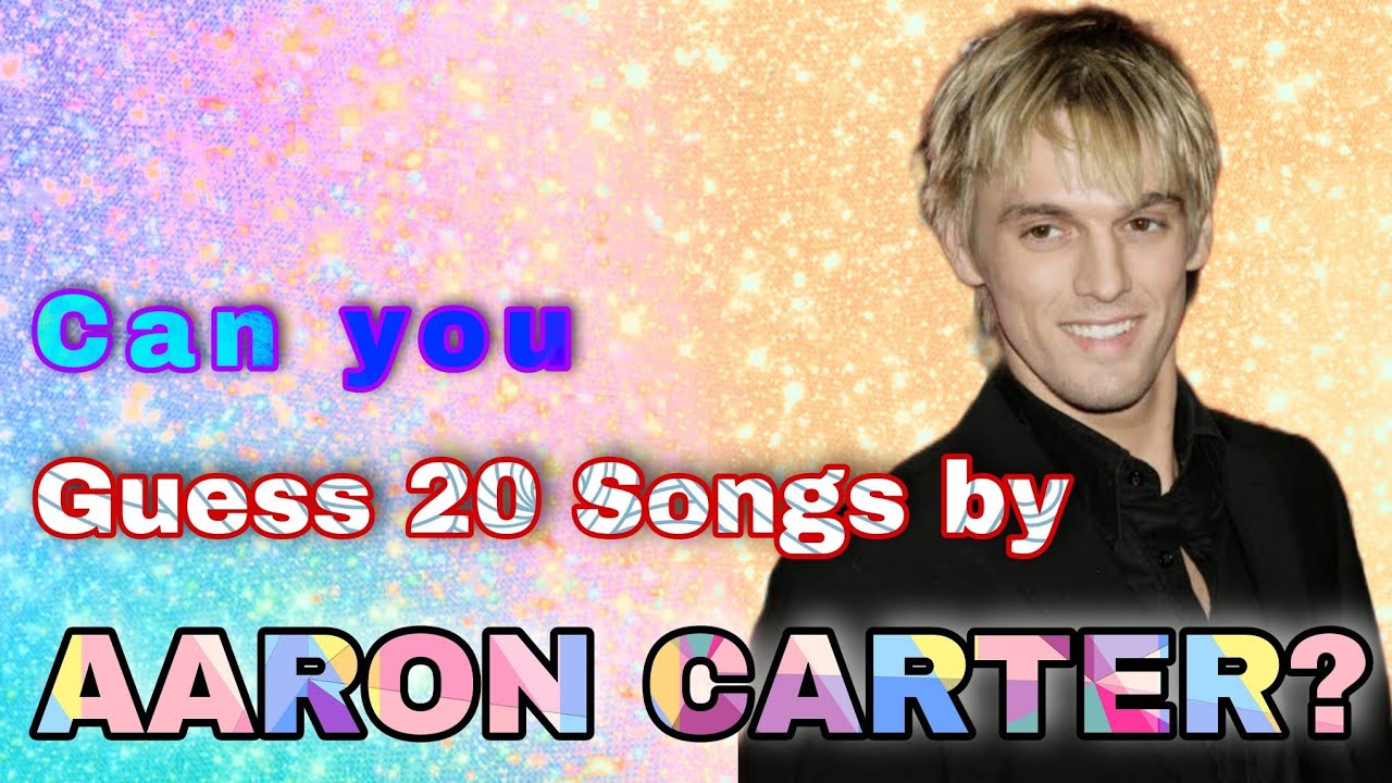 Guess AARON CARTER Songs Quiz | Challenge for Aaron Carter's Fans # ...