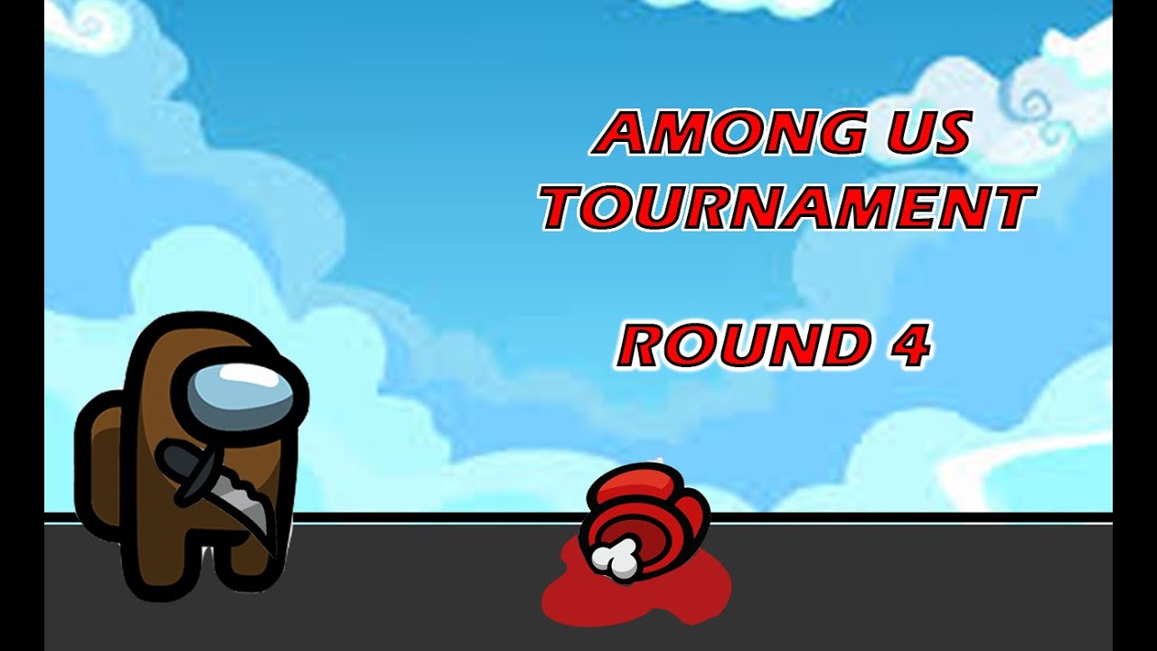 Among Us Tournament - Round 4 - YouTube