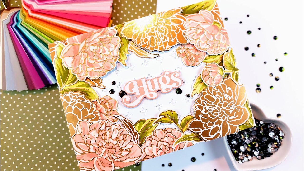 Gorgeous Peonies | Get More Out Of Hot Foiled Images - YouTube