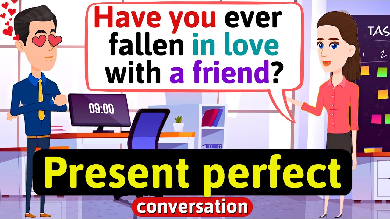 Present perfect conversation (Meeting a person you like - at work ...
