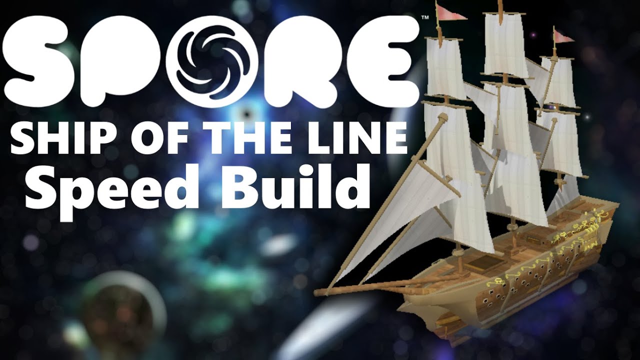 Ship of the line - SPORE Speed building - YouTube